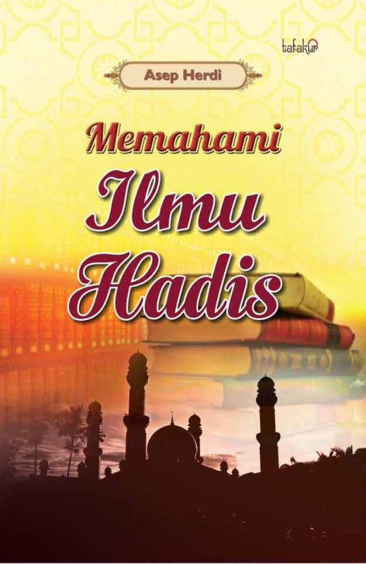 Memahami Ilmu Hadis – PT. HUMANIORA UTAMA PRESS